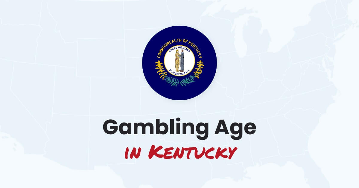 Legal Gambling Age in Kentucky - CasinosHunter Hub