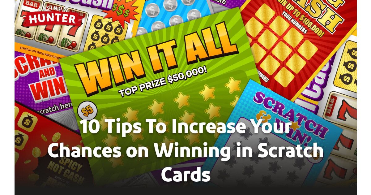 10 Tips To Increase Your Chances Of Winning Scratch Cards - CasinosHunter